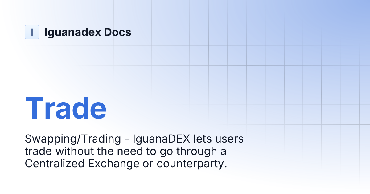 Trade | Iguanadex Docs